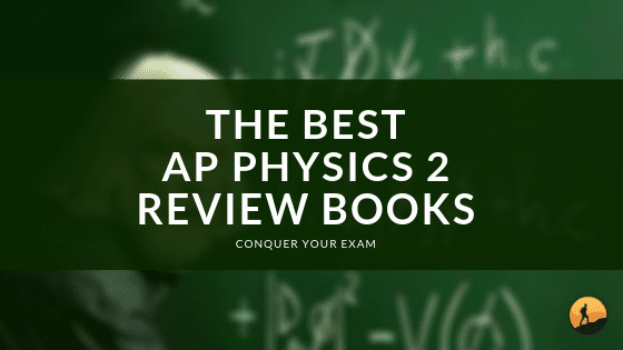 The 6 Best AP Physics 2 Review Books [For 2024] | Conquer Your Exam