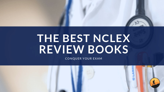 The 5 Best NCLEX Review Books [For 2024] | Conquer Your Exam