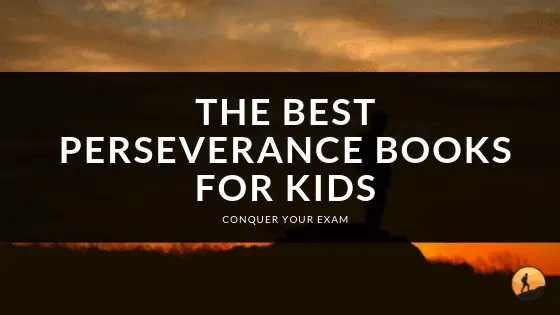 The 15 Best Perseverance Books for Kids [2024] | Conquer Your Exam