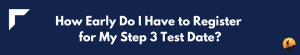 When to Take Step 3: The Ultimate Guide | Conquer Your Exam