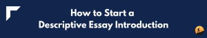 How to Write Descriptive Essays [In 2021] | Conquer Your Exam