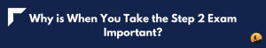 When to Take Step 2: The Ultimate Guide | Conquer Your Exam