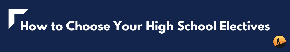The Best High School Electives List and Guide | Conquer Your Exam