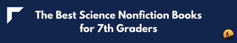 The Best 7th Grade Nonfiction Books (12-Year-Olds) [For 2021]