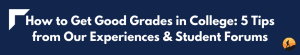 How to Get Good Grades in College or University?