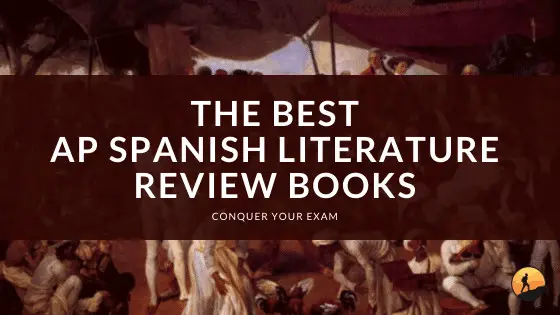 The 4 Best AP Spanish Literature Review Books [For 2024] | Conquer Your ...