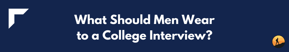 What to Wear to a College Interview | Conquer Your Exam