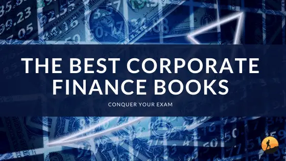 The 7 Best Corporate Finance Books [In 2024] | Conquer Your Exam