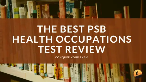 The 5 Best PSB Health Occupations Test Review [2024] | Conquer Your Exam