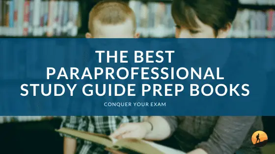 The Best Paraprofessional Study Guide Prep Books [2024] | Conquer Your Exam