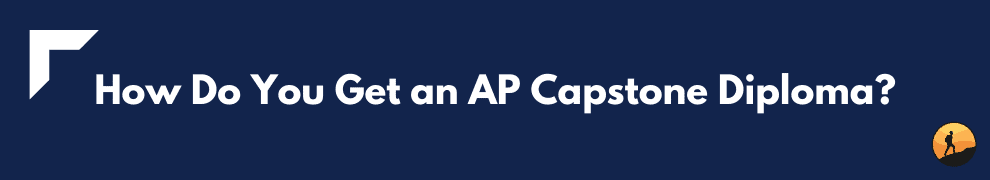 What is an AP Capstone Diploma? AP FAQ | Conquer Your Exam
