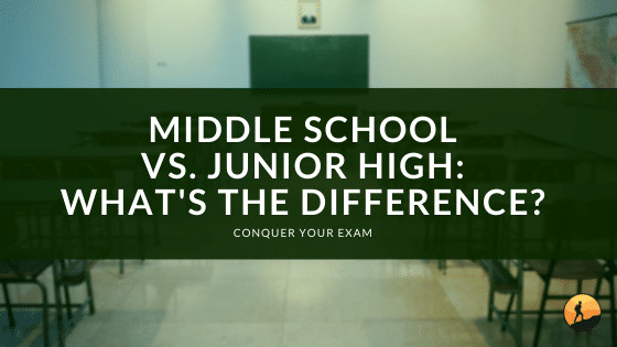 Middle School Vs Junior High What s The Difference Conquer Your Exam middle-school-vs-junior-high-what-s-the-difference-conquer-your-exam