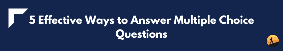 How to Answer Multiple Choice Questions? | Conquer Your Exam