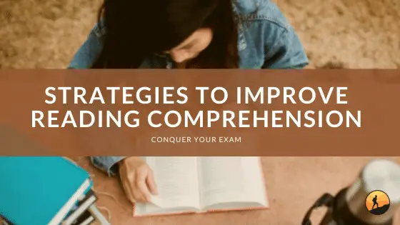 Strategies to Improve Reading Comprehension | Conquer Your Exam