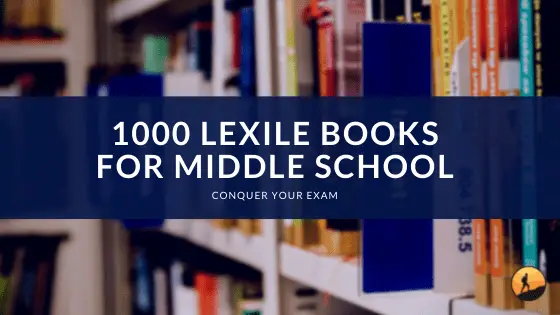 1000 Lexile Books for Middle School | Conquer Your Exam