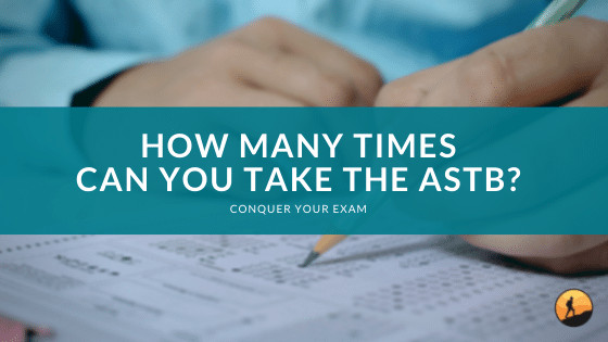 How Many Times Can You Take the ASTB? | Conquer Your Exam