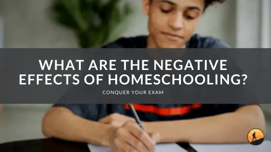 What are the Negative Effects of Homeschooling? | Conquer Your Exam