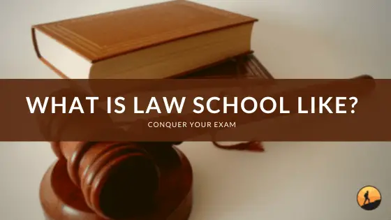 What is Law School Like? | Conquer Your Exam