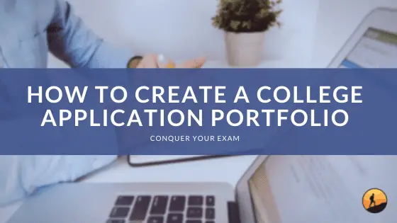 How to Create a College Application Portfolio | Conquer Your Exam