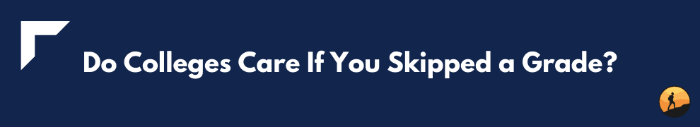 The Ultimate Guide to Skipping a Grade | Conquer Your Exam