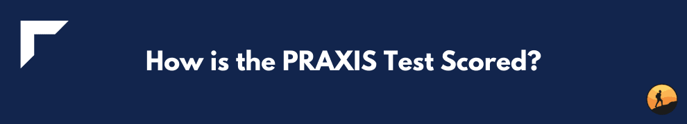 What is a Good PRAXIS Score? | Conquer Your Exam