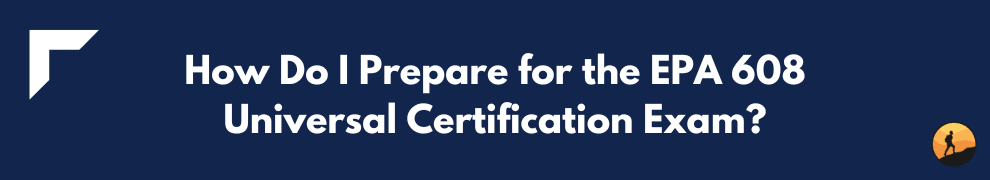 How to Get Your EPA 608 Universal Certification? | Conquer Your Exam