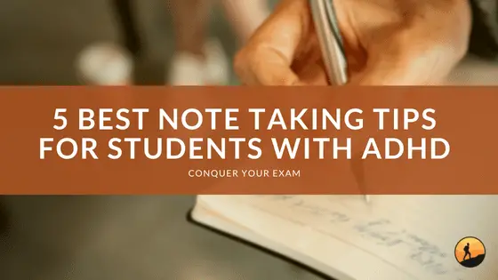 5 Best Note Taking Tips for Students with ADHD | Conquer Your Exam