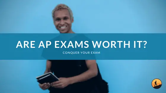 Are AP Exams Worth It? | Conquer Your Exam