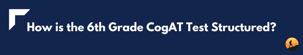 What is the CogAT Test for Sixth Grade? | Conquer Your Exam