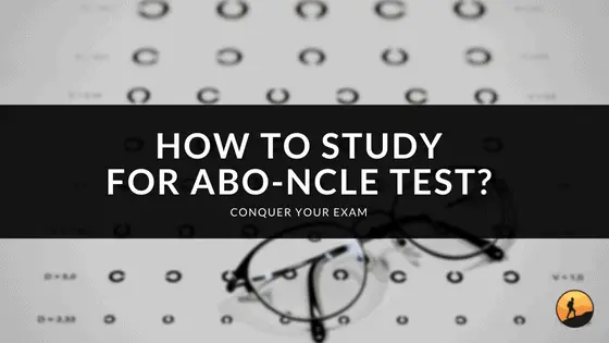 How to Study for ABO-NCLE Test? | Conquer Your Exam