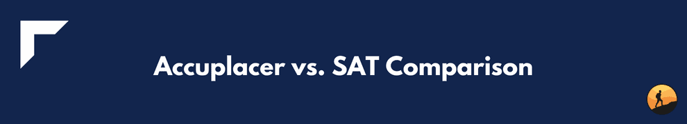 What’s the Difference Between SAT and Accuplacer? | Conquer Your Exam