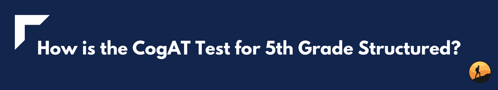 What is the CogAT Test for 5th Grade? | Conquer Your Exam