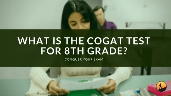 What is the CogAT Test for 8th Grade? | Conquer Your Exam