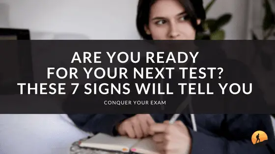 Are You Ready for Your Next Test? These 7 Signs Will Tell You | Conquer ...