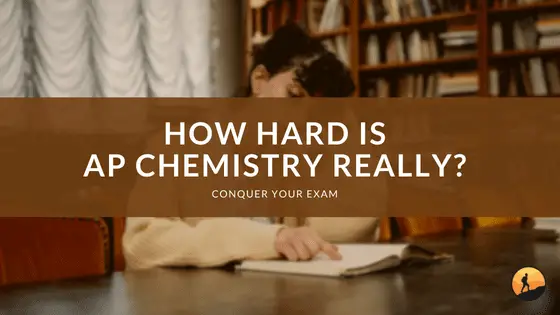 How Hard is AP Chemistry Really? | Conquer Your Exam