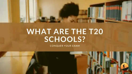 What Are the T20 Schools? | Conquer Your Exam