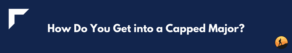 What Does a Capped Major Mean? | Conquer Your Exam