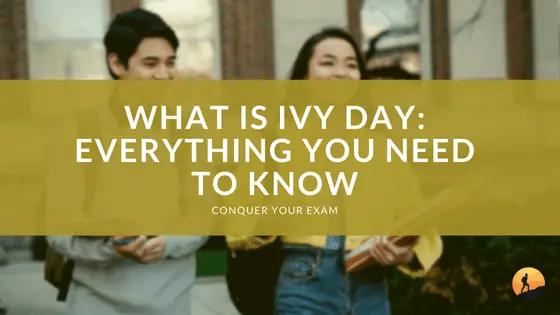 What is Ivy Day: Everything You Need to Know | Conquer Your Exam