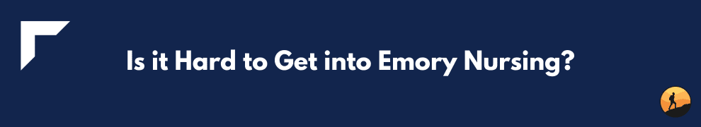 How Hard is it to Get Into Emory’s School of Nursing? | Conquer Your Exam