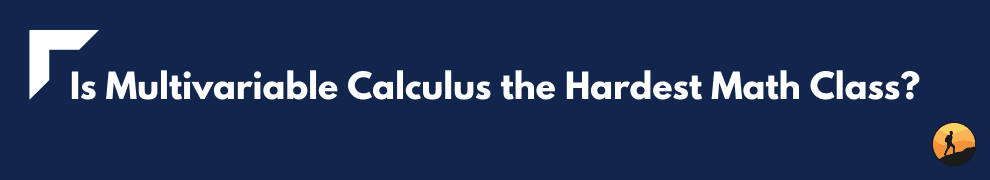 How Hard is Multivariable Calculus? | Conquer Your Exam