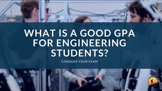 What is a Good GPA for Engineering Students? | Conquer Your Exam