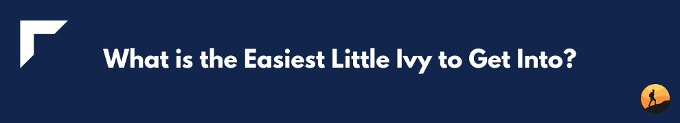 What are the Little Ivies? | Conquer Your Exam