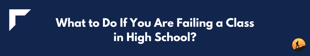 What Happens if You Fail a Class in High School? | Conquer Your Exam