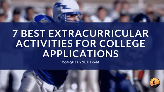 7 Best Extracurricular Activities for College Applications | Conquer ...