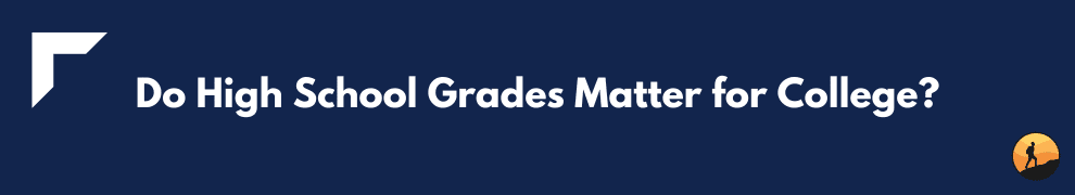 What Grades Do Colleges Look at the Most? | Conquer Your Exam