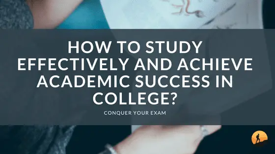 How to Study Effectively and Achieve Academic Success in College ...