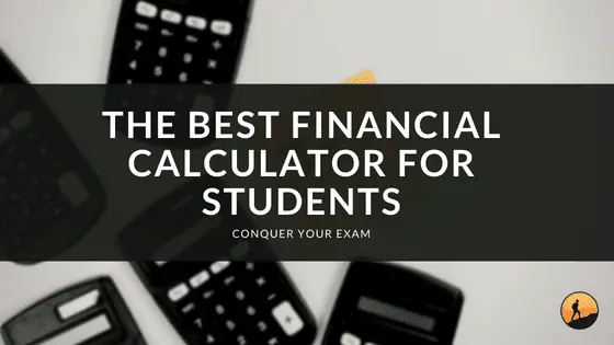 The 5 Best Financial Calculator for Students [2024] | Conquer Your Exam