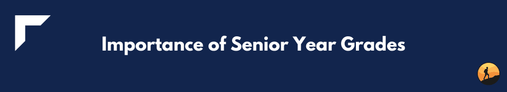 Do Colleges Look at Your Senior Year Grades? | Conquer Your Exam