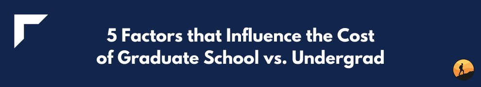 Is Graduate School More Expensive Than Undergrad? | Conquer Your Exam