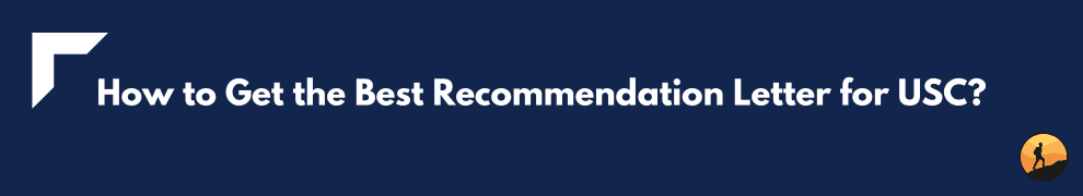 Does USC Require Letters of Recommendation? | Conquer Your Exam